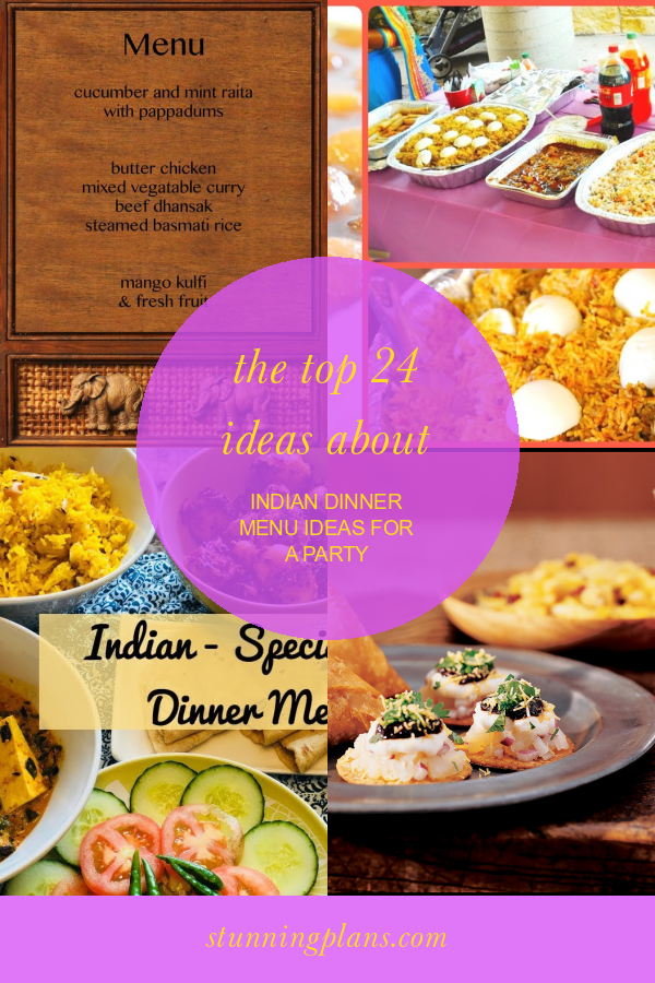 The Top 24 Ideas About Indian Dinner Menu Ideas For A Party Home